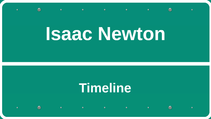 Isaac Newton Timeline by Kevin Yan on Prezi