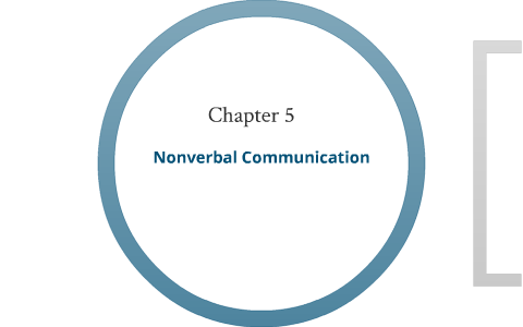 Chapter 5 Nonverbal Communication by julie zhu on Prezi