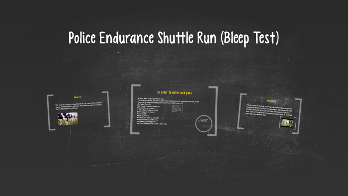 Police Endurance Shuttle Run (Bleep Test) by Shauna Haskell on Prezi