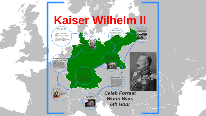 Kaiser Wilhelm II by Caleb Forrest on Prezi