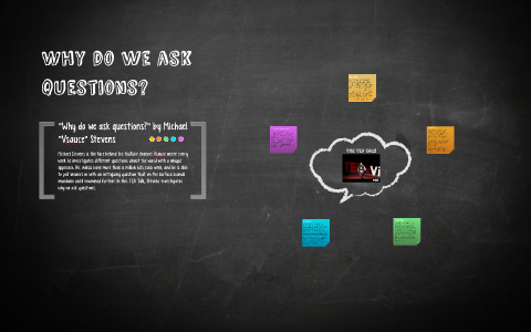 Why do we ask questions? by Hayley S. on Prezi