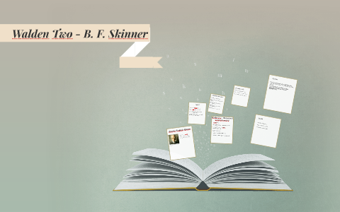 Walden Two - B. F. Skinner by Lukas Müller on Prezi