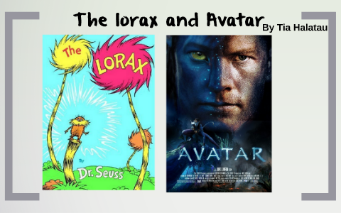 The lorax and Avatar by Tia Halatau on Prezi
