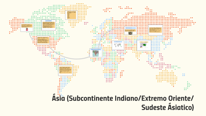 Ásia (subcontinente indiano/sudeste ásiatico by Pandas Zumbis on Prezi