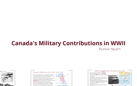 Canada's Military Contributions in WWII by Jessie Nguyen