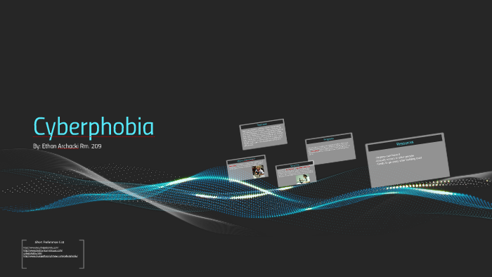 Cyberphobia by Ethan Archacki on Prezi