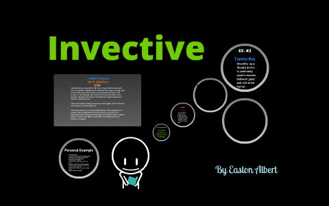 Invective by Easton Albert on Prezi