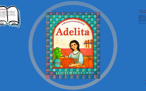 Adelita: A Mexican Cinderella Story by Patty Abreu on Prezi