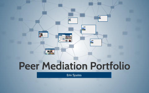 Peer Mediation Portfolio by Erin Spates on Prezi