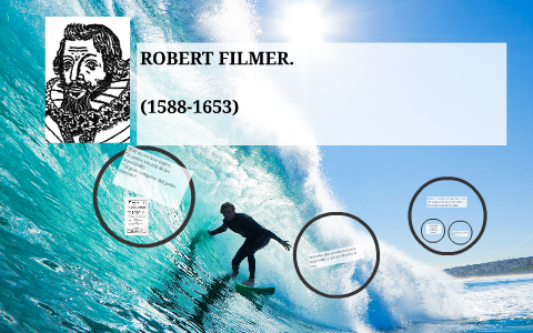 ROBERT FILMER. by angie hernandez g on Prezi