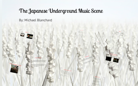 The Underground Music scene in Japan by Michael Blanchard