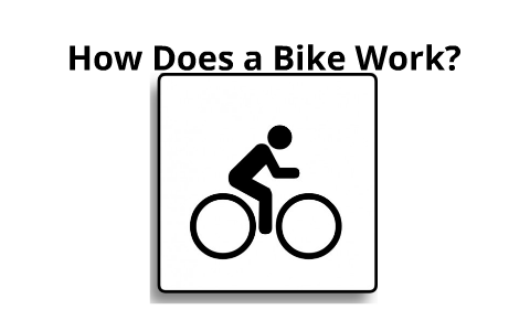 How does a bike work? by Nathan Taylor on Prezi
