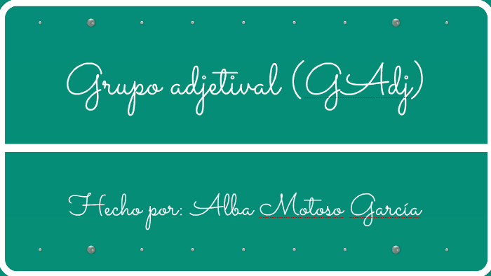 Grupo adjetival (GAdj) by Alba Motoso García on Prezi