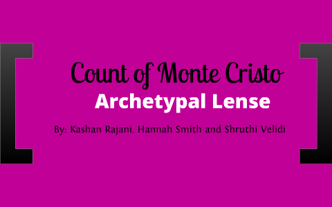 Count of Monte Cristo Archetypes by Kashan Rajani on Prezi