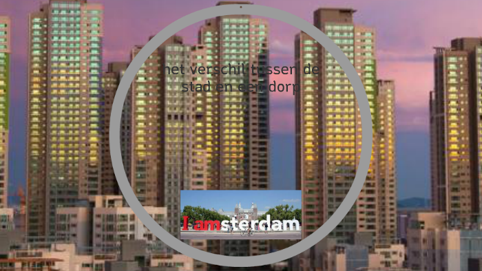 het verschil tussen de stad en een dorp by ilias abbach on Prezi