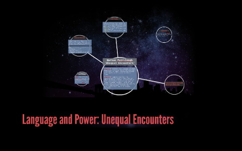 Language and Power: Unequal Encounters by A Morton on Prezi