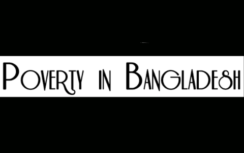 Poverty in Bangladesh by Janine Nguyen