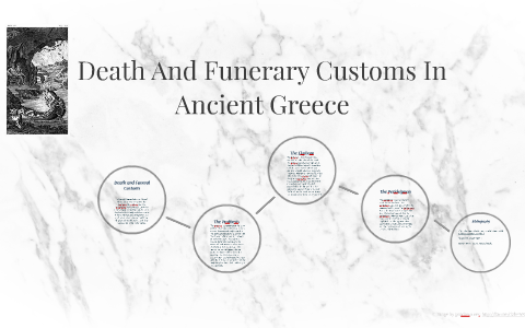 Death And Funerary Customs In Ancient Greece by Stevie McCheezy on Prezi