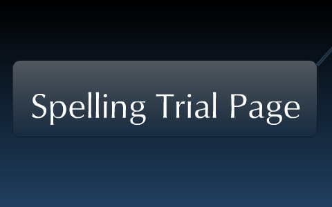 Spelling Trial Page by Angela Mansel on Prezi