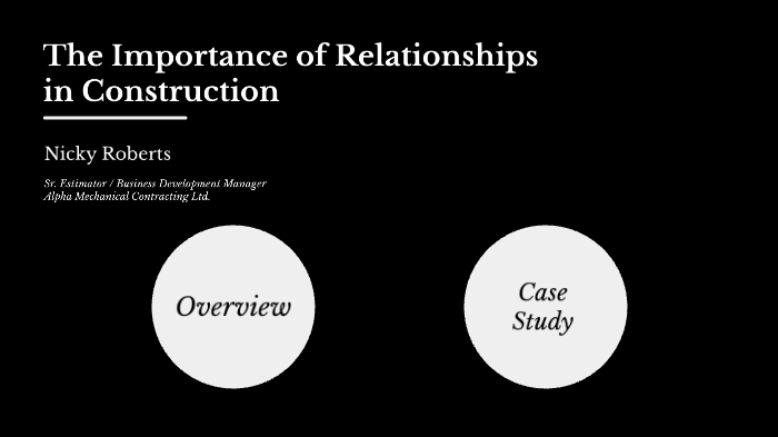 The Importance of Relationships in Construction by Renee Mok on Prezi