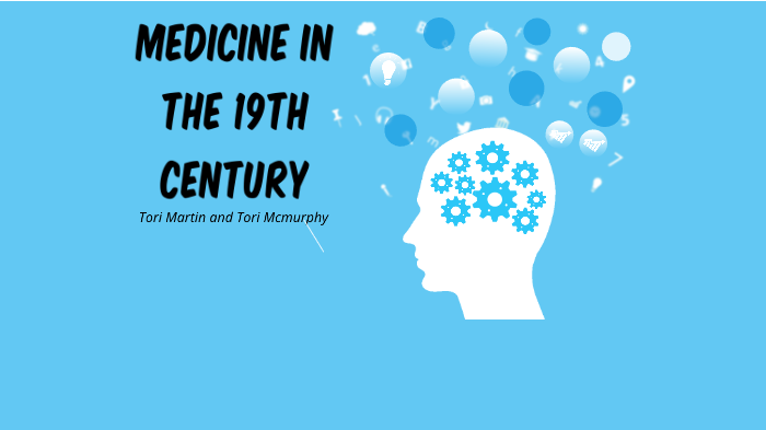 Medicine in the 19th century by Victoria Martin on Prezi