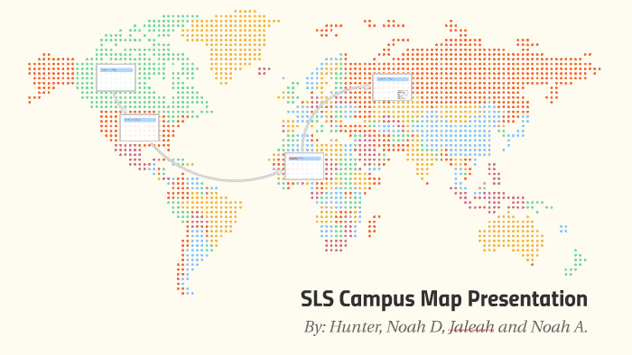 SLS Campus Map Presentation by Jaleah Greene on Prezi