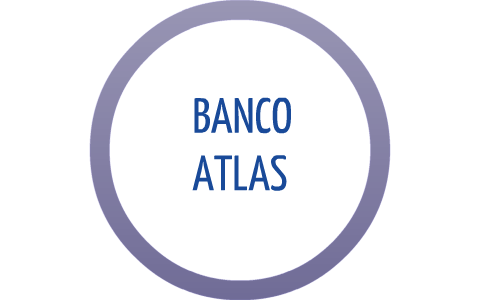 Banco Atlas by antonella raffo on Prezi