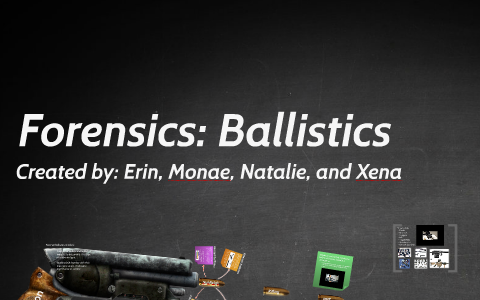 Forensics: Ballistics Notes by E. Marie on Prezi