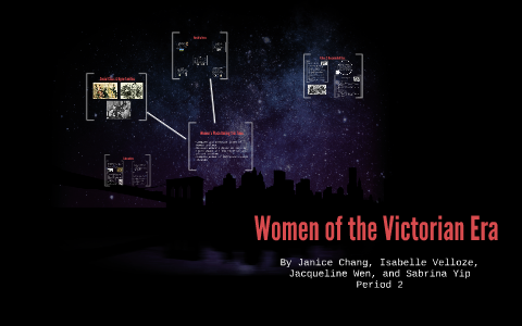 Women of the Victorian Era by Isabelle Velloze on Prezi