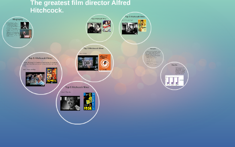 The greatest film director Alfred Hitchcock. by on Prezi