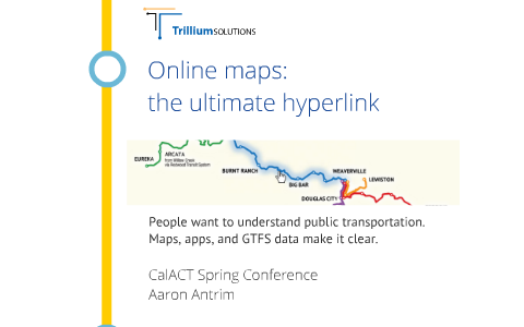 "Maps and apps" - CalACT Spring Conference 2013 by Aaron Antrim on Prezi