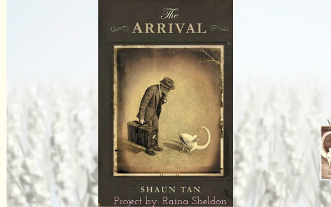 The Arrival by Shaun Tan by r s on Prezi