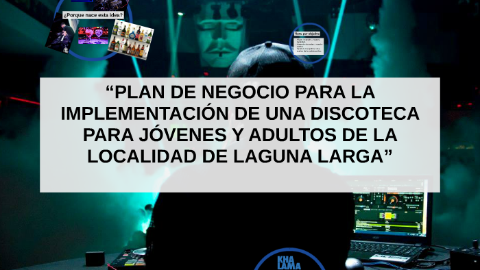 “PLAN DE NEGOCIO PARA LA IMPLEMENTACIÓN DE UNA DISCOTECA PAR by Alan ...