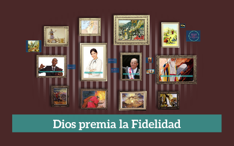 DIOS PREMIA LA FIDELIDAD by Katherine Montenegro on Prezi