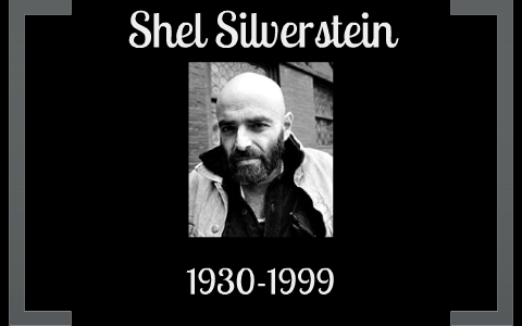 Biography Project: Shel Silverstein by Frances Baldinucci on Prezi