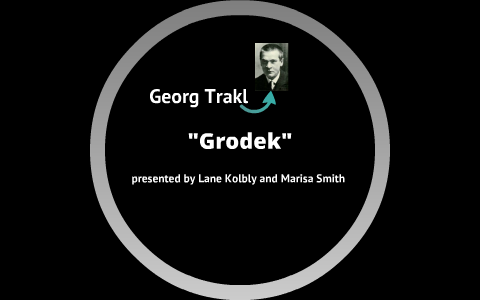 "Grodek" by Georg Trakl by Lane Kolbly on Prezi