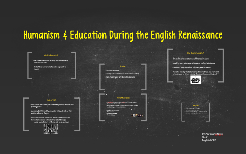 Humanism & Education During the English Renaissance by Mariana C. on Prezi