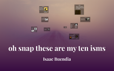 ten 'isms' of the 19th - 20th century by isaac buendia on Prezi