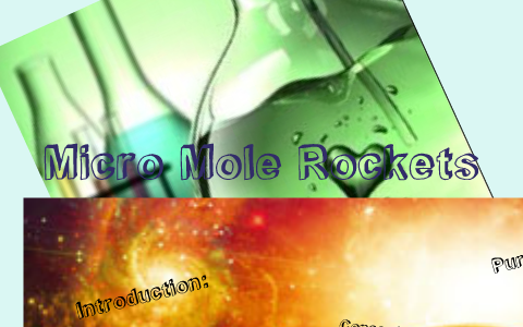 Micro Mole Rockets by Diana Nguyen on Prezi