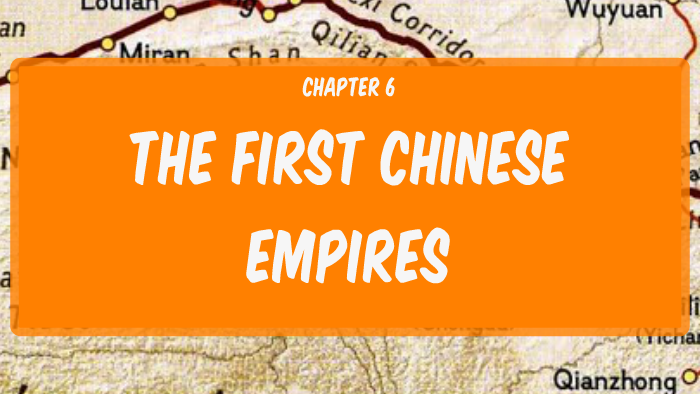 Chapter 6 - The First Chinese Empires by Valentin Medina on Prezi