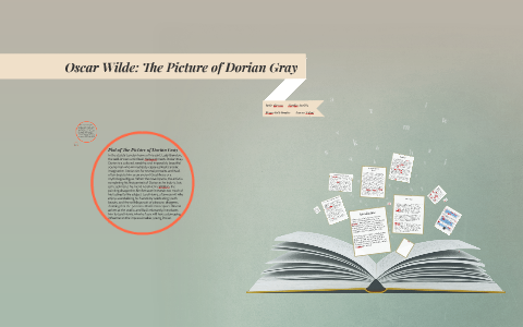 Oscar Wilde: The Picture of Dorian Gray by Miss Barkley on Prezi