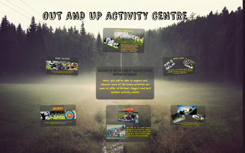 OUT AND UP ACTIVITY CENTRE by James Grainger on Prezi