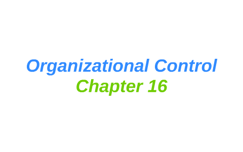 Organizational Control by Katelyn Larkin on Prezi