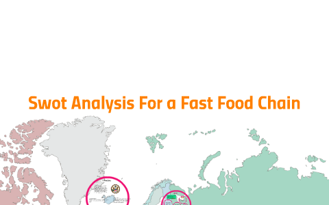 Swot Analysis For a Fast Food Chain by suneet sharma on Prezi