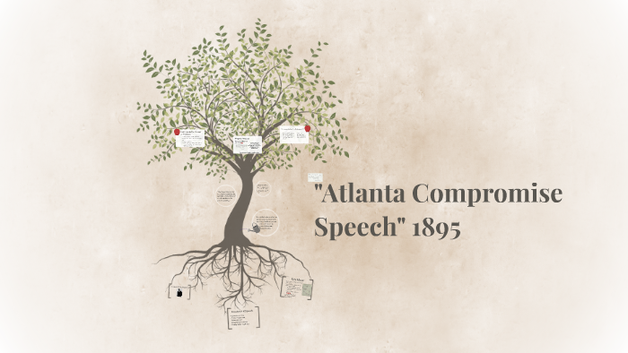 Atlanta Compromise Speech 1895 by Madison Schreiter on Prezi