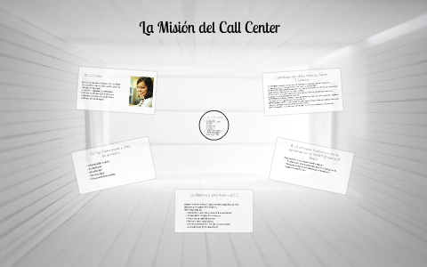 La Misión del Call Center by MJ D on Prezi