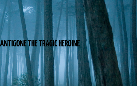 Antigone the tragic heroine by james izaguirre on Prezi