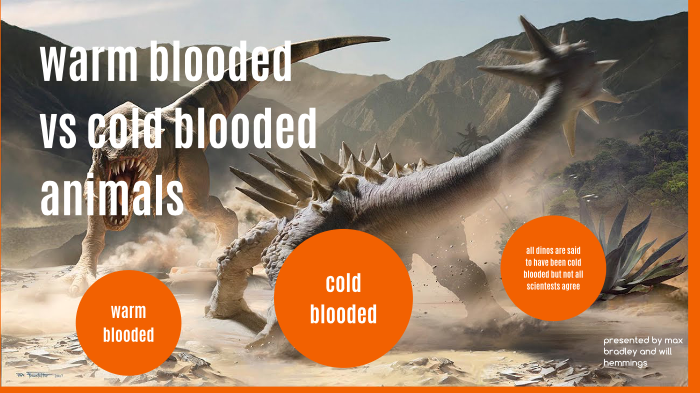 biology warm blooded vs cold blooded by Max Bradley on Prezi