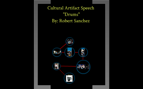 Cultural Artifact Speech by Robert Sanchez on Prezi