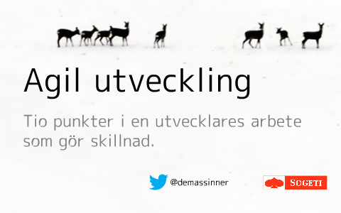Agil utveckling - Tio punkter i en utvecklares arbete som gör skillnad. by Demas Sinner on Prezi